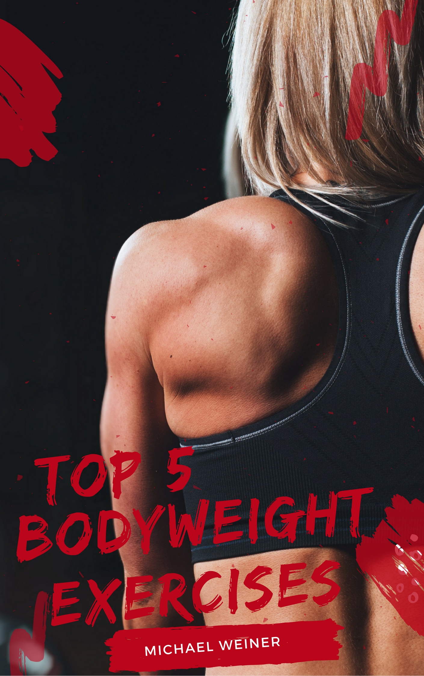 Top 5 Bodyweight Exercises - Live A Supercharged Life
